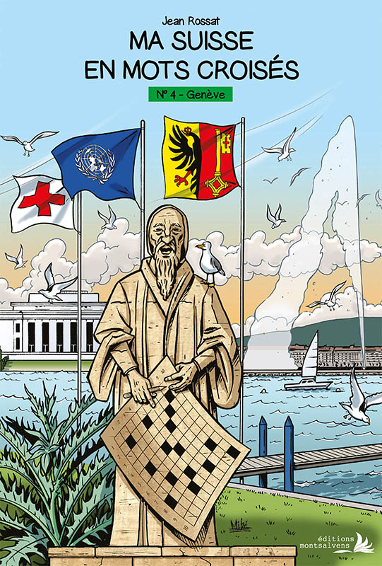 Ma Suisse en mots croisés, N° 4, Genève • Editions Montsalvens ...